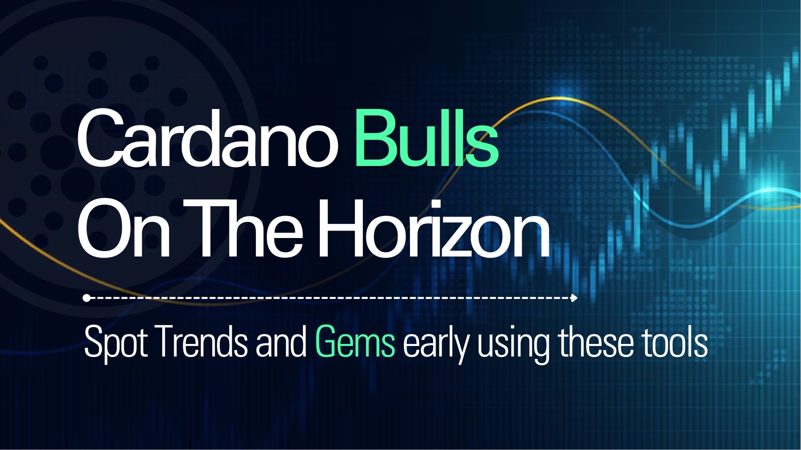 Bull Market Secrets: How to Maximize Your Returns on Cardano Ecosystem ...